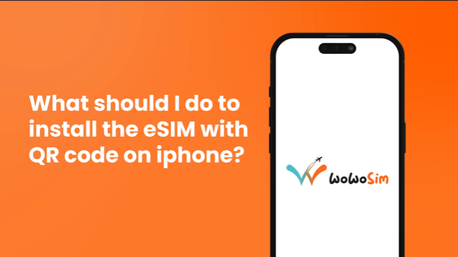 What should I do to install eSIM with QR code on iPhone? - WoWo Sim